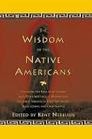 The Wisdom of the Native Americans: Including The Soul of an Indian and ...