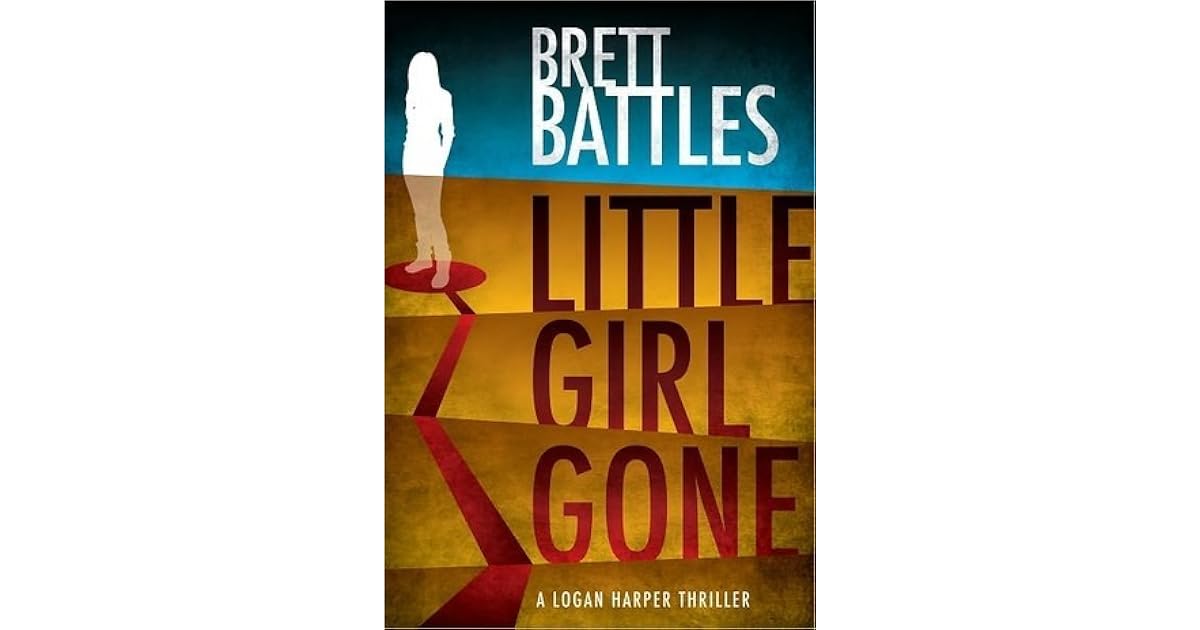 Little Girl Gone (Logan Harper, #1) by Brett Battles