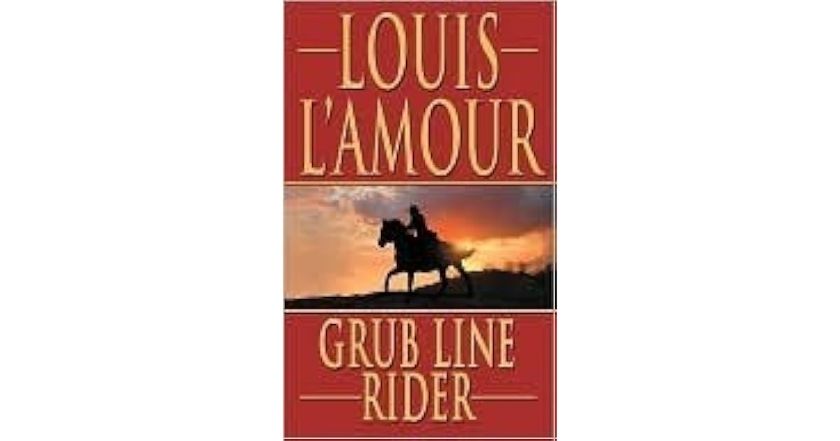Grub Line Rider by Louis L'Amour