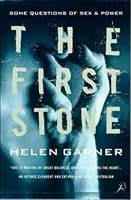 The First Stone: Some Questions of Sex and Power by Helen Garner