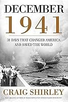 December 1941: The Month That Changed America And Saved The World by ...