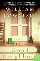 The Good Neighbor by William Kowalski