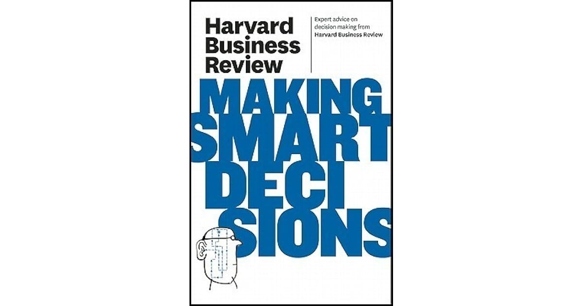 Harvard Business Review on Making Smart Decisions by Harvard Business ...