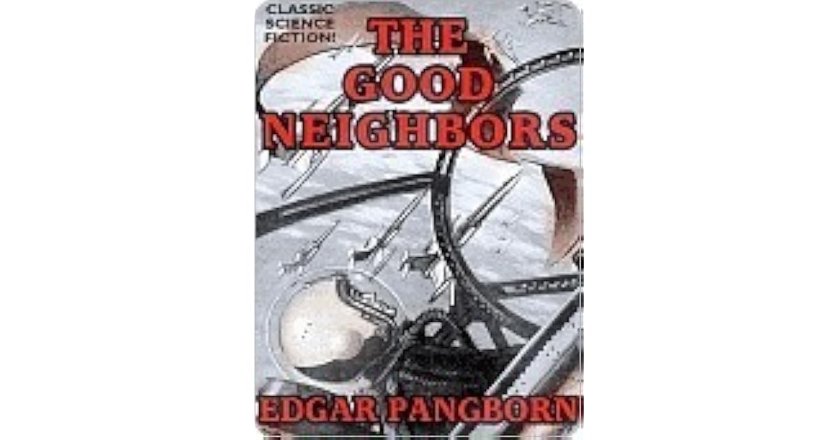 The Good Neighbors by Edgar Pangborn