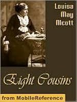 Eight Cousins (Eight Cousins, #1) by Louisa May Alcott
