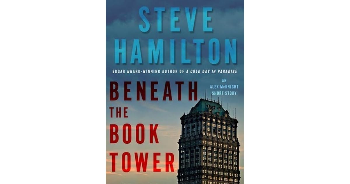 Beneath the Book Tower (Alex McKnight, #0.5) by Steve Hamilton