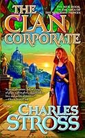 The Clan Corporate (The Merchant Princes, #3) by Charles Stross