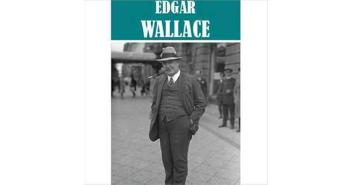The Essential Edgar Wallace Collection by Edgar Wallace