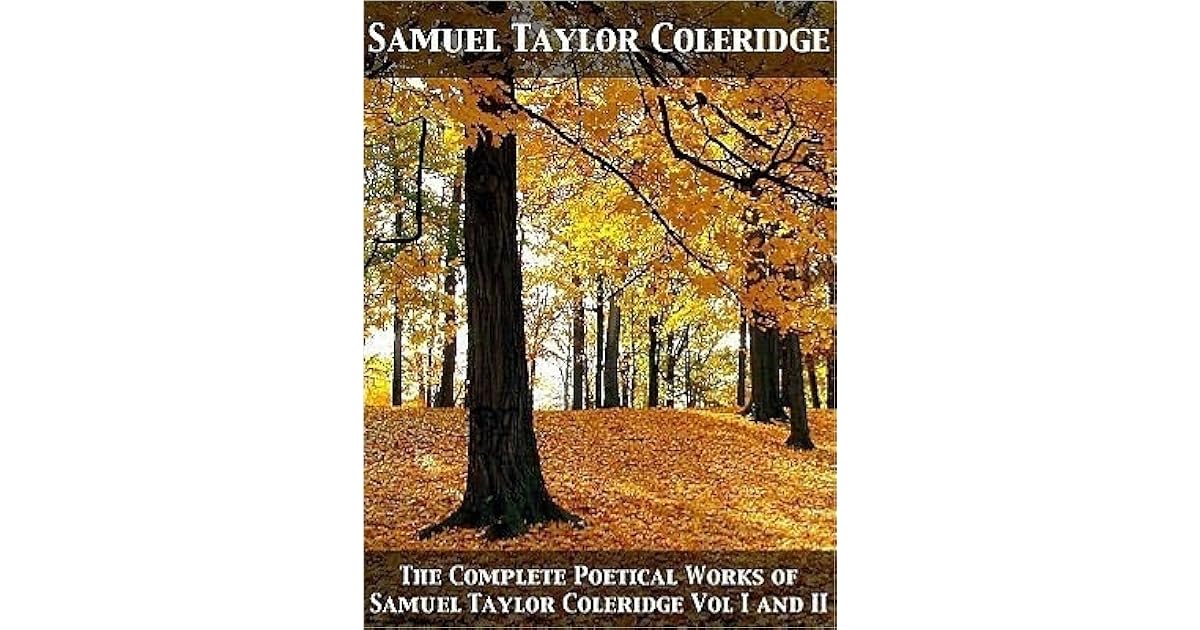 The Complete Poetical Works of Samuel Taylor Coleridge Vol I and II by ...