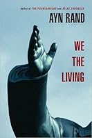 We the Living by Ayn Rand