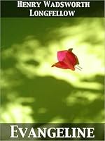 Evangeline: A Tale of Acadie by Henry Wadsworth Longfellow