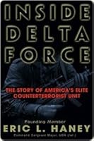 Inside Delta Force: The Story of America's Elite Counterterrorist Unit ...