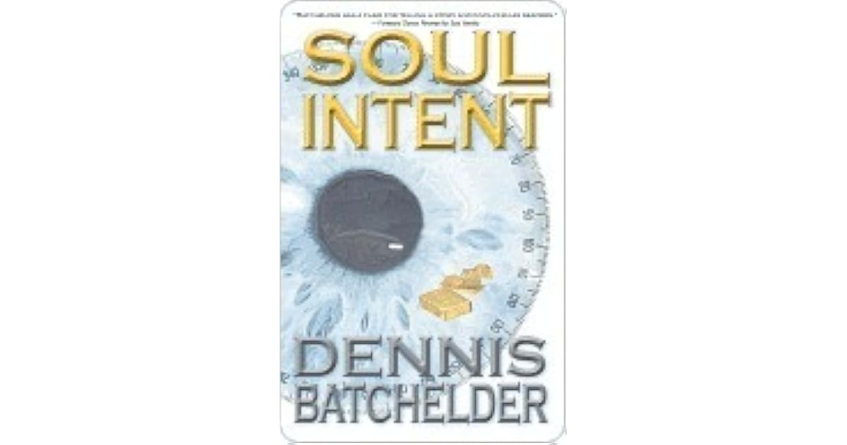 Soul Intent (Soul Identity, #2) by Dennis Batchelder