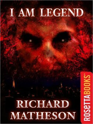 Read Online I Am Legend By Richard Matheson Ô PDF