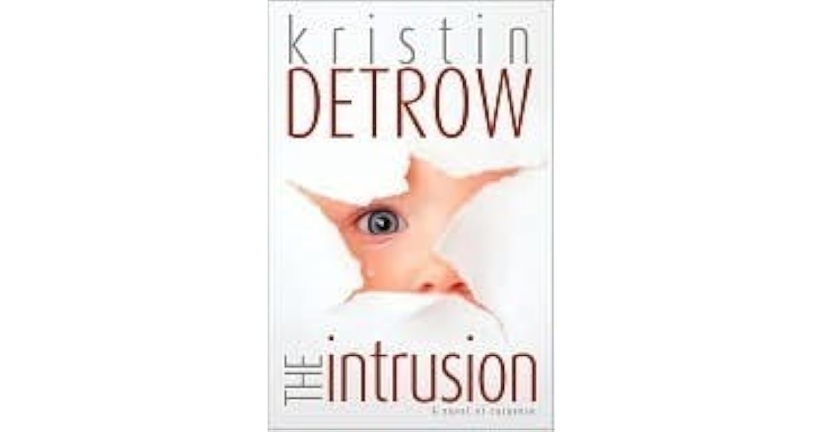 The Intrusion by Kristin Detrow
