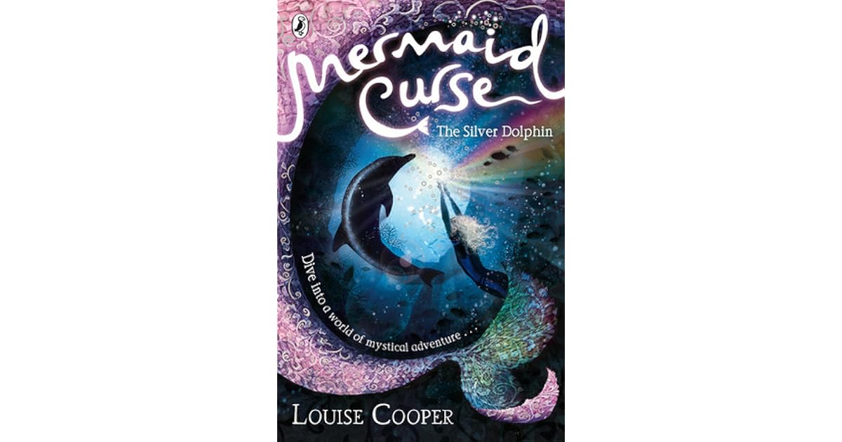 The Silver Dolphin (Mermaid Curse, #1) by Louise Cooper
