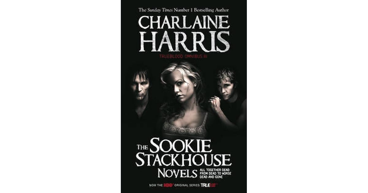 The Sookie Stackhouse novels III by Charlaine Harris