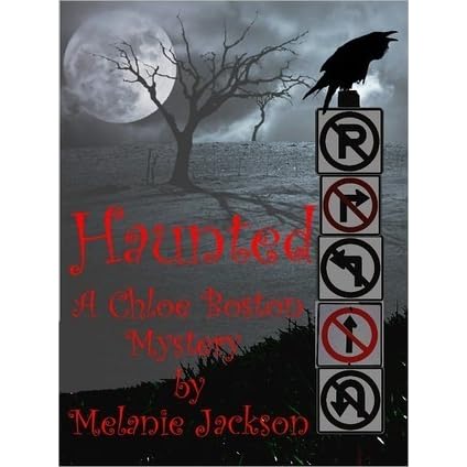 Haunted (Chloe Boston Mystery #9) by Melanie Jackson — Reviews ...