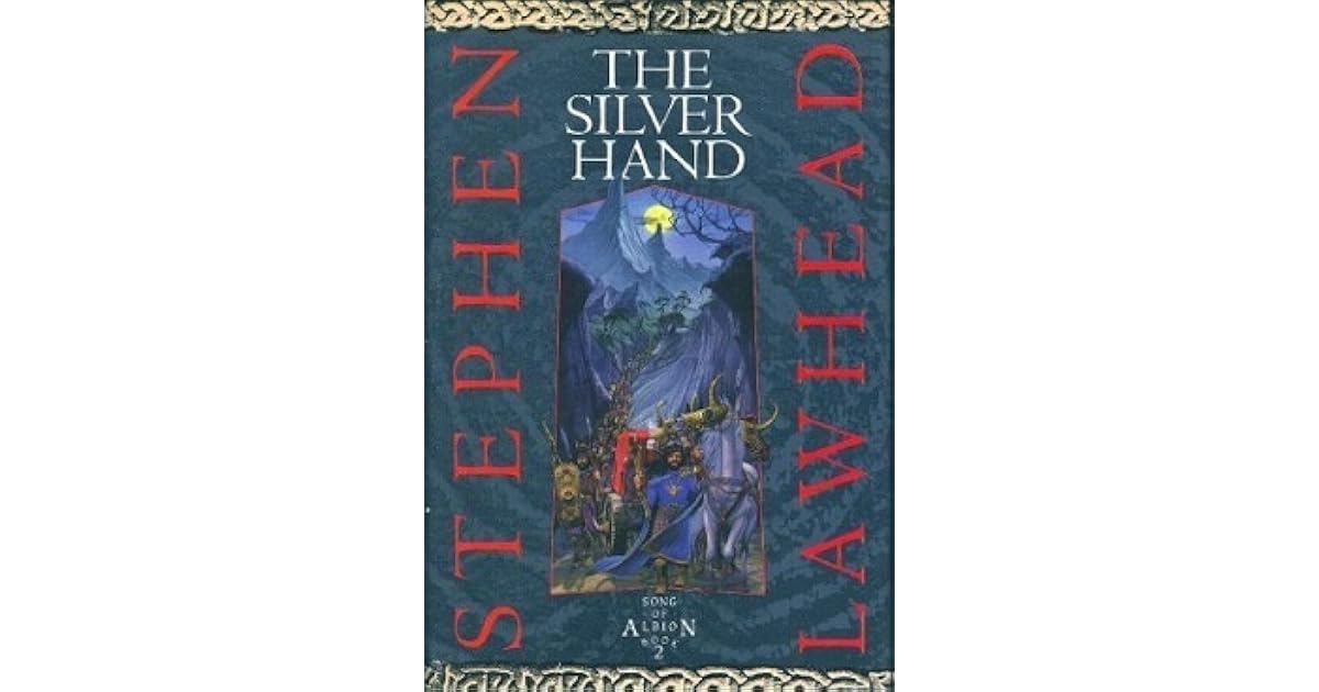 The Silver Hand by Stephen R. Lawhead