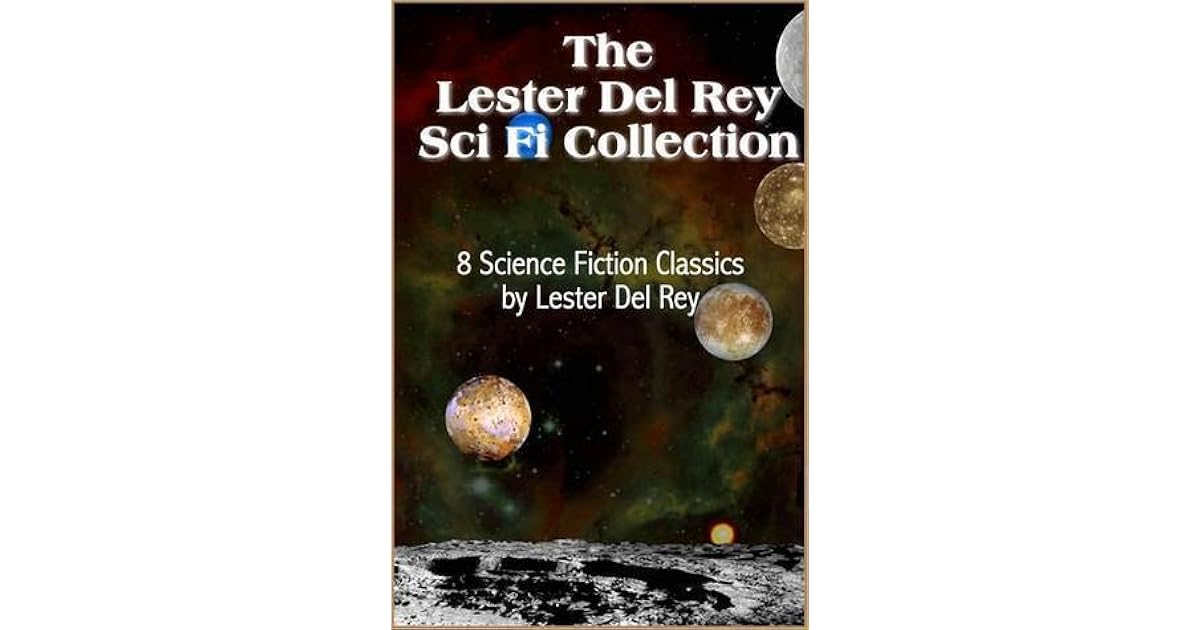 The Lester Del Rey SciFi Collection: 8 Science Fiction Classics by Lester del Rey