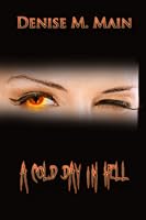 A Cold Day in Hell by Denise M. Main