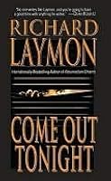 Come Out Tonight by Richard Laymon
