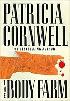 The Body Farm (Kay Scarpetta, #5) by Patricia Cornwell