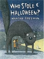 Who Stole Halloween? by Martha Freeman