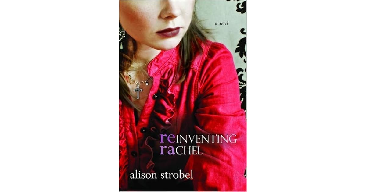 Reinventing Rachel by Alison Strobel