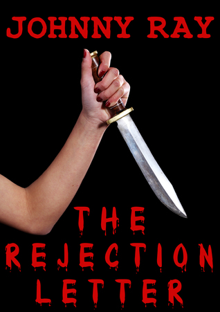 The Rejection Letter by Johnny Ray