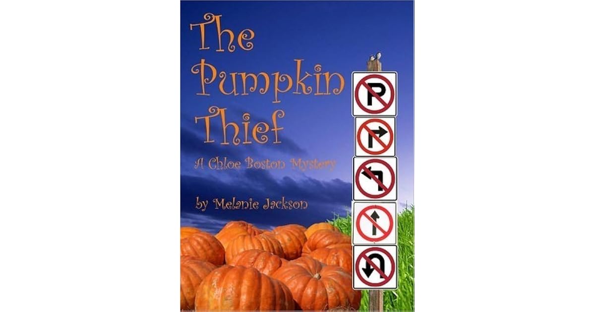 The Pumpkin Thief (A Chloe Boston Mystery, #2) by Melanie Jackson