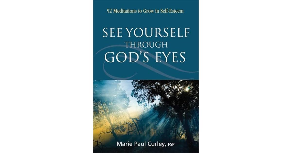 See Yourself through God's Eyes: 52 Meditations to Grow in Self-Esteem ...