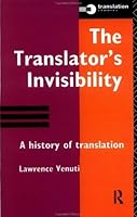 The Translator's Invisibility: A History of Translation by Lawrence Venuti