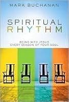Spiritual Rhythm: Being with Jesus Every Season of Your Soul by Mark ...