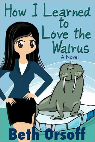 How I Learned to Love the Walrus by Beth Orsoff