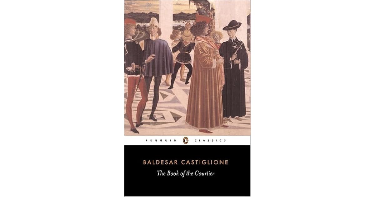 The Book of the Courtier by Baldassare Castiglione
