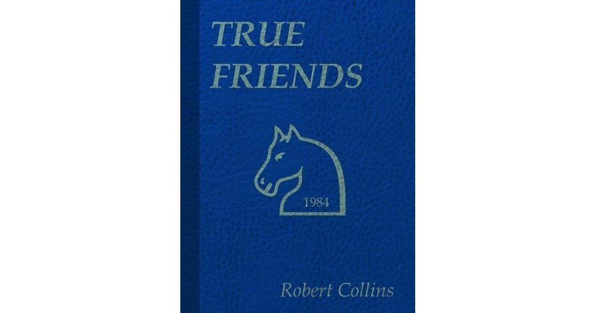 True Friends by Robert Collins