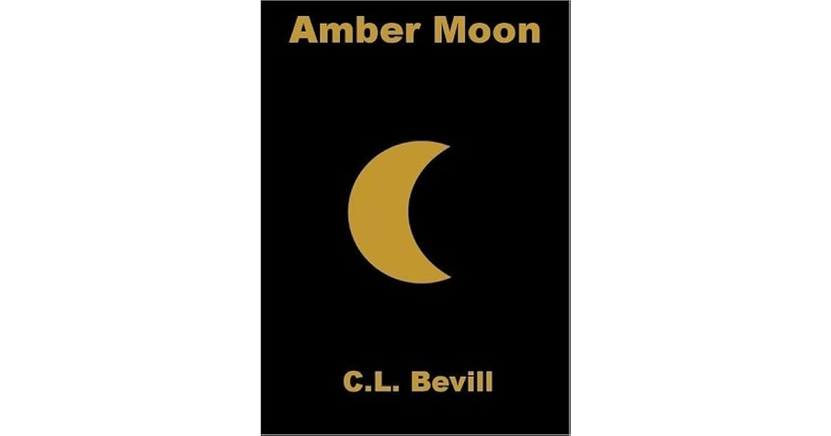 Amber Moon (Moon Trilogy, #2) by C.L. Bevill