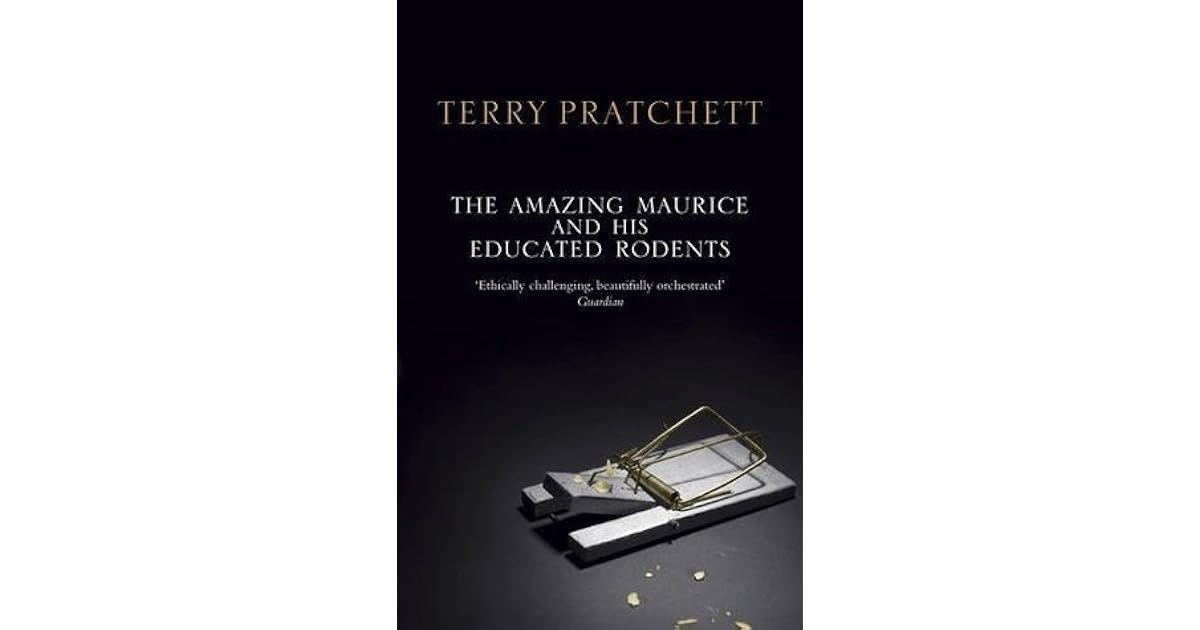 The Amazing Maurice and His Educated Rodents by Terry Pratchett