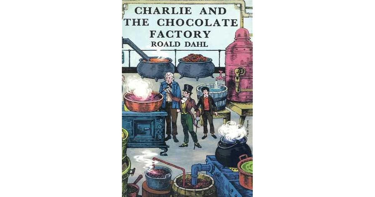 Charlie And The Chocolate Factory by Roald Dahl