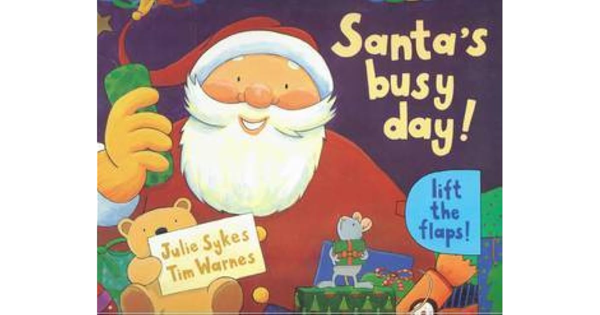 Santa's Busy Day! (A Lift-the-flap Book) by Julie Sykes