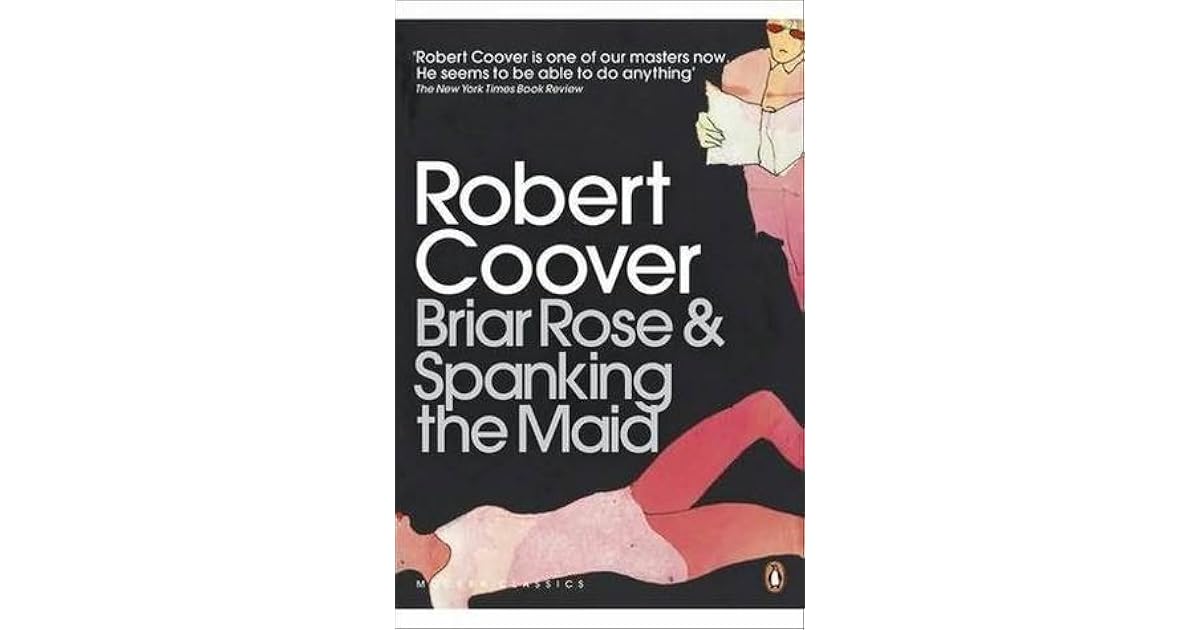 Briar Rose And Spanking The Maid By Robert Coover