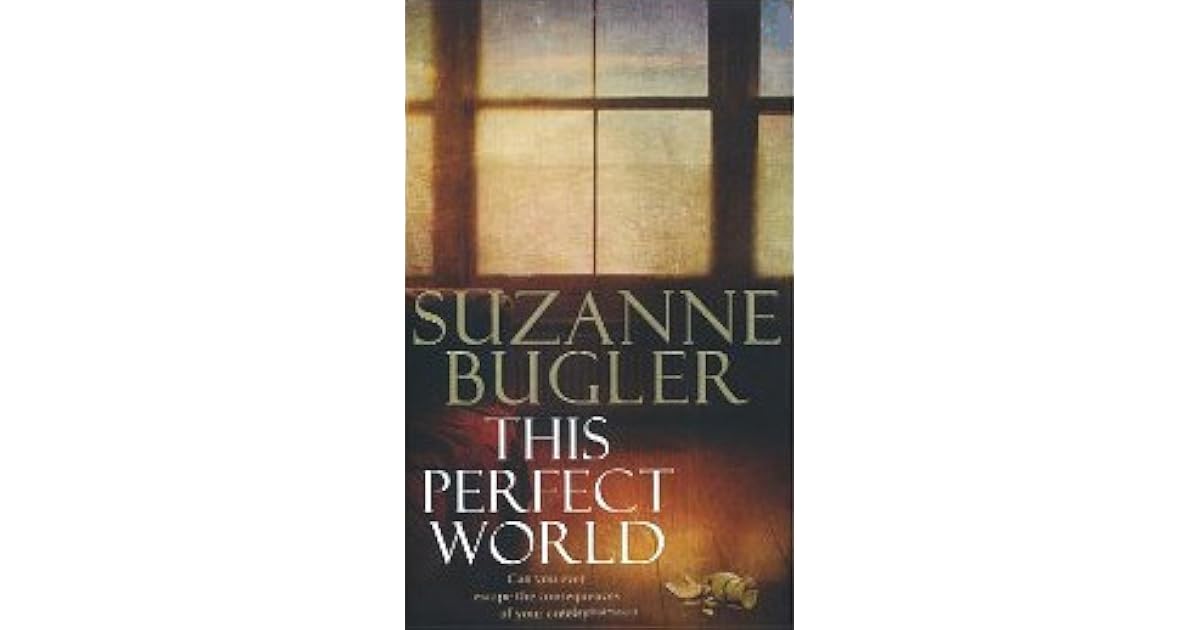 This Perfect World by Suzanne Bugler