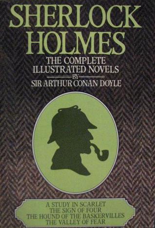 Sherlock Holmes: The Complete Illustrated Novels by Arthur Conan Doyle