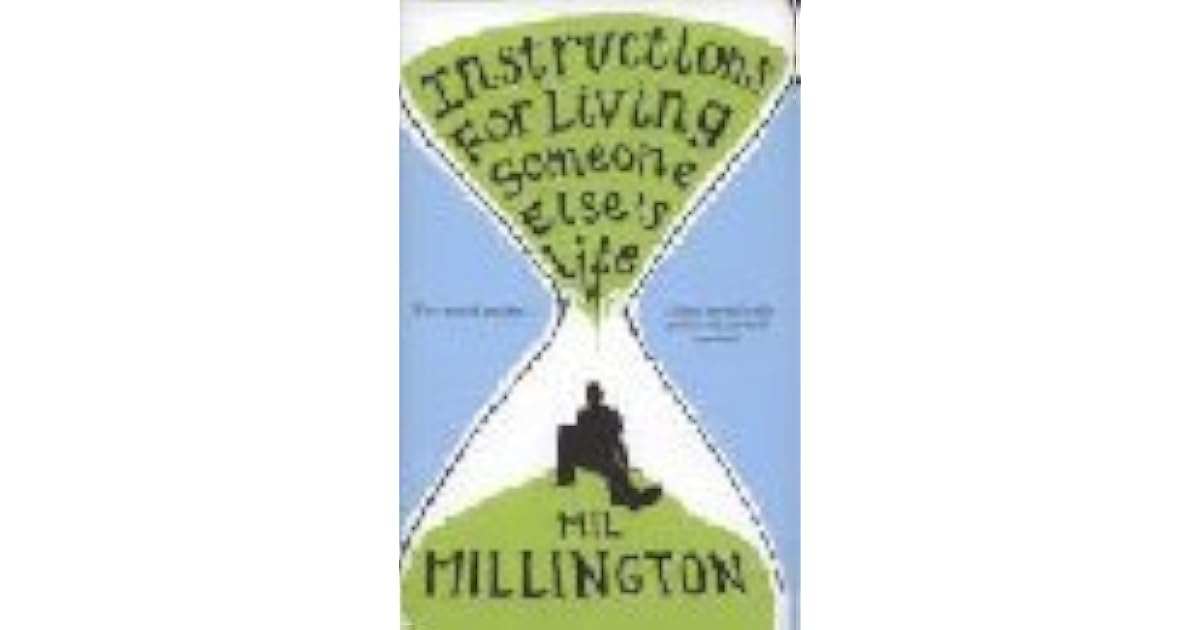 Instructions For Living Someone Else's Life by Mil Millington
