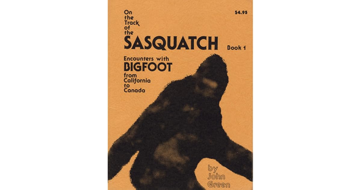 On The Track Of The Sasquatch Bigfoot Book 1: Encounters with Bigfoot ...