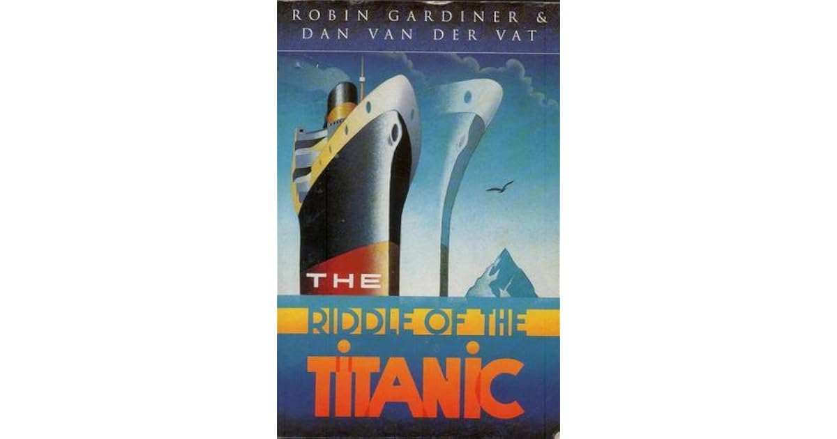 The Riddle of the Titanic by Robin Gardiner