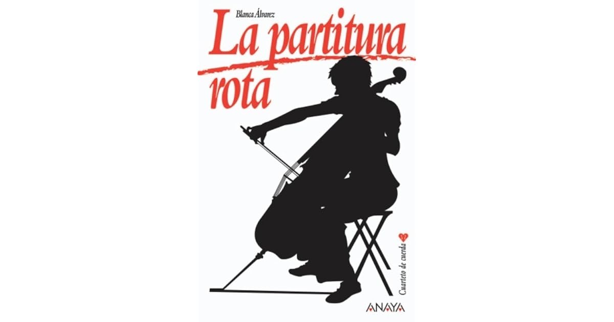 La partitura rota (Cuarteto de cuerda, #3) by Blanca Álvarez