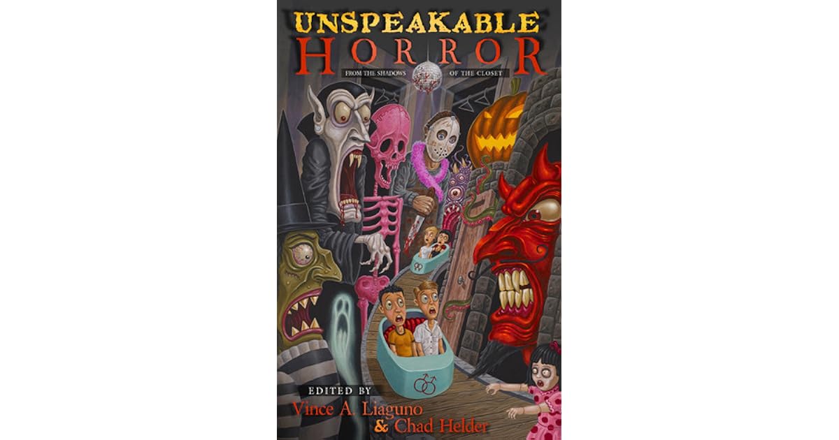 Unspeakable Horror: From the Shadows of the Closet by Vince A. Liaguno