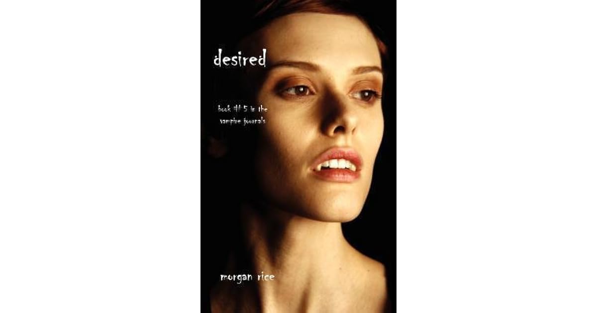 Desired (The Vampire Journals #5) by Morgan Rice